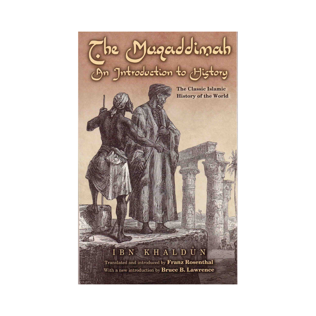 The Muqaddimah An Introduction To History by IBN Khaldun – Beyond Books